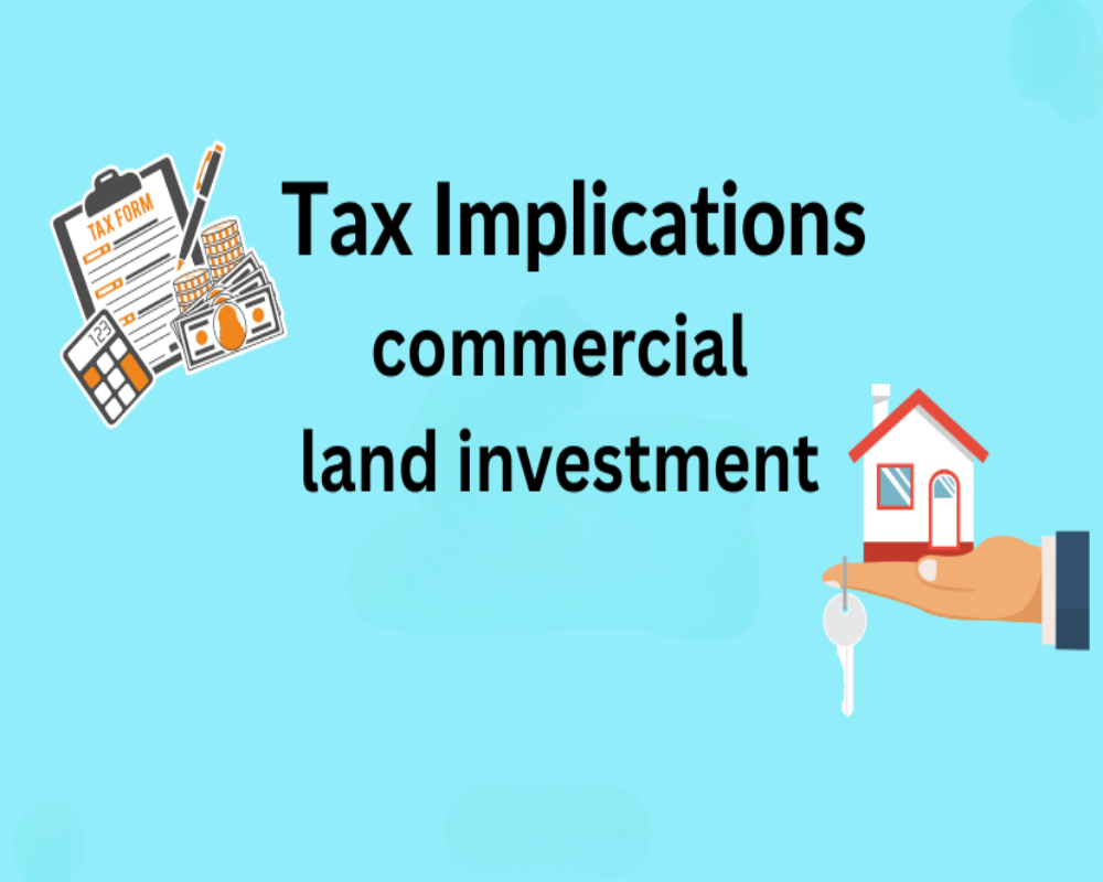 Define tax implications in raw commercial land investment - Hello LandBank